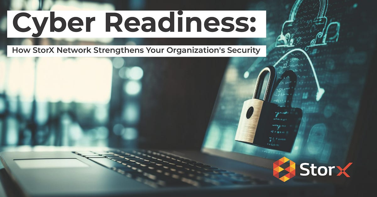 Cyber Readiness: How StorX Network Strengthens Your Organization’s Security | by StorX Network ...