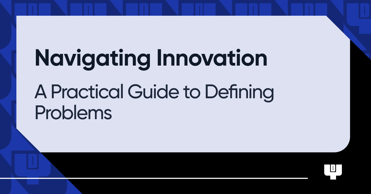 Navigating Innovation A Practical Guide To Defining Problems By Designdivewithdoyin Medium