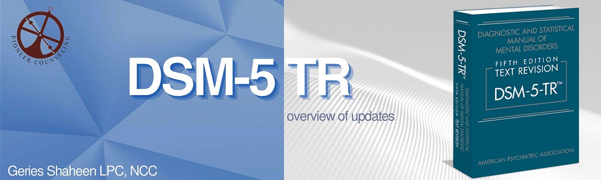 DSM5-TR: overview of updates. The DSM (Diagnostic and Statistical… | by ...