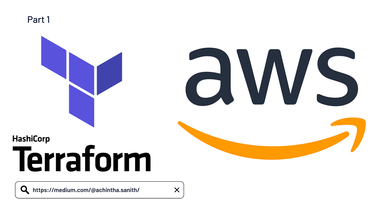 Infrastructure As Code on AWS With Terraform | by Achintha Bandaranaike ...