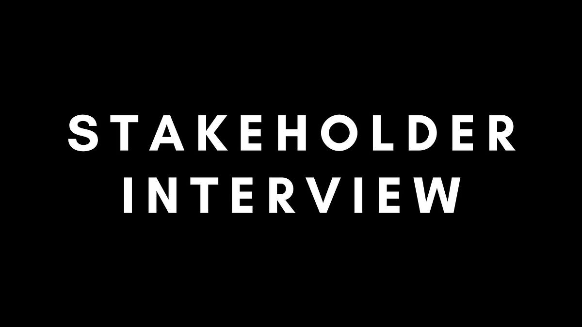 Preparation for the Design-Thinking Process: Stakeholder Interview | by ...