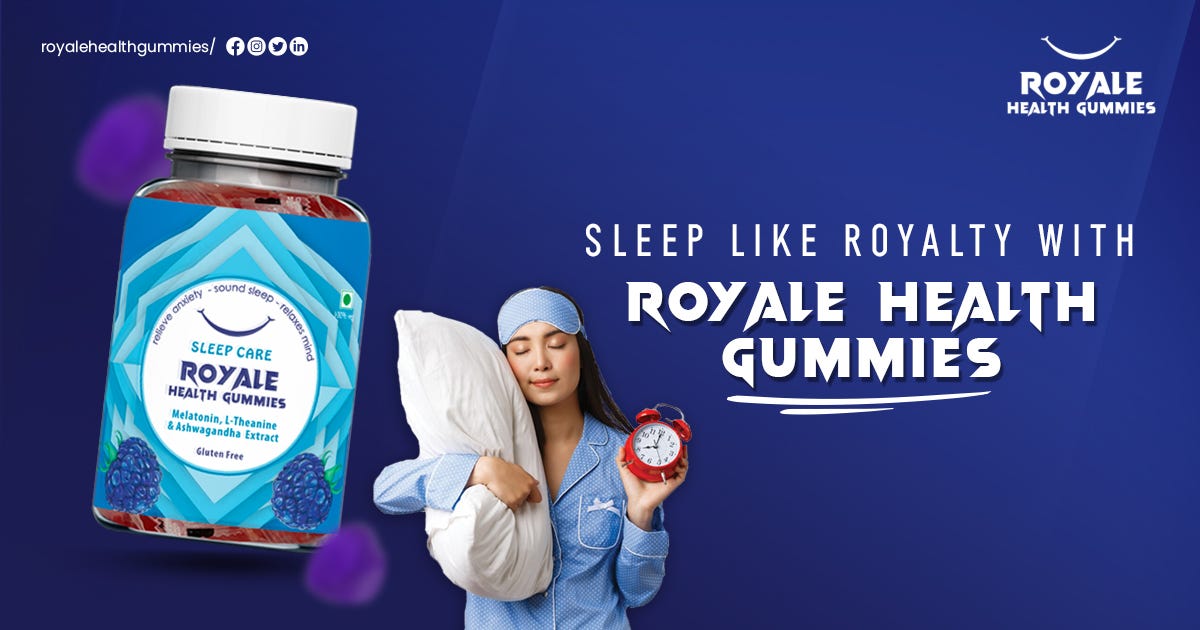 The Power of Royale Health Gummies: A Natural Sleep Aid for Deep and ...