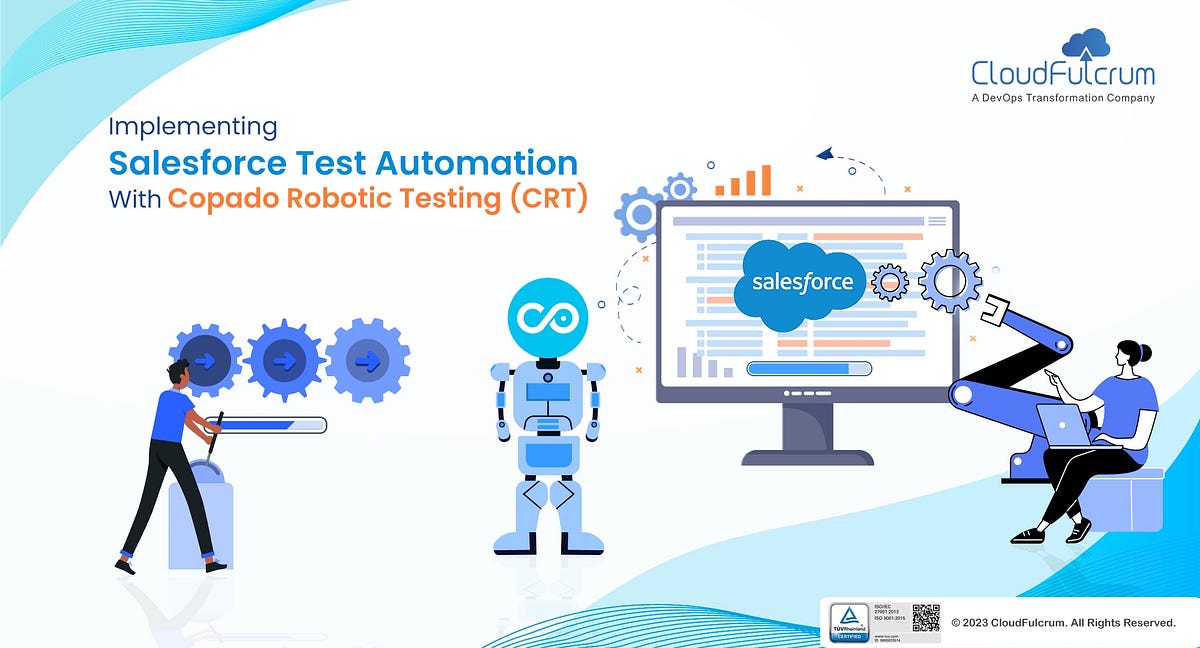 Salesforce Test Automation With Copado Robotic Testing (CRT ...