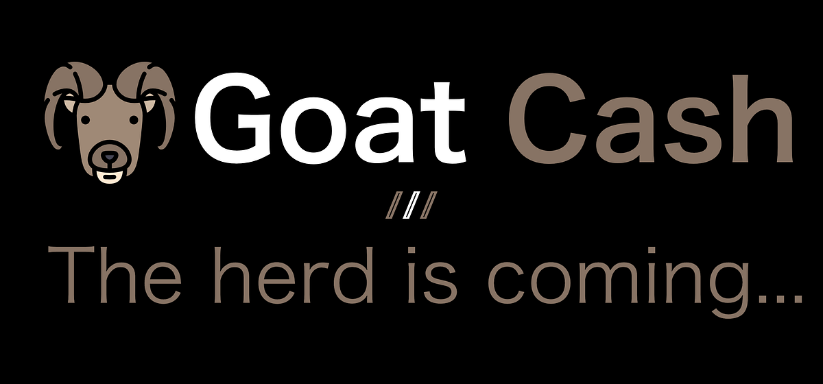 $GOAT Cash — The Herd is Coming. If you haven't heard about Goat Cash ...