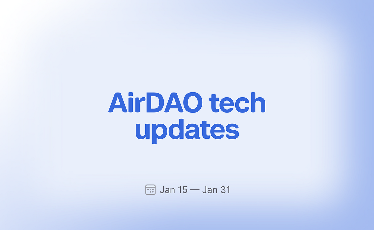 AirDAO: Tech Highlights(15/01/24–31/01/24) | by AirDAO | AirDAO