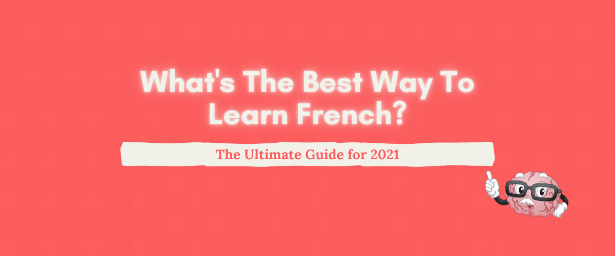What’s The Best Way to Learn French? 2021 Recommendations | by Alex ...