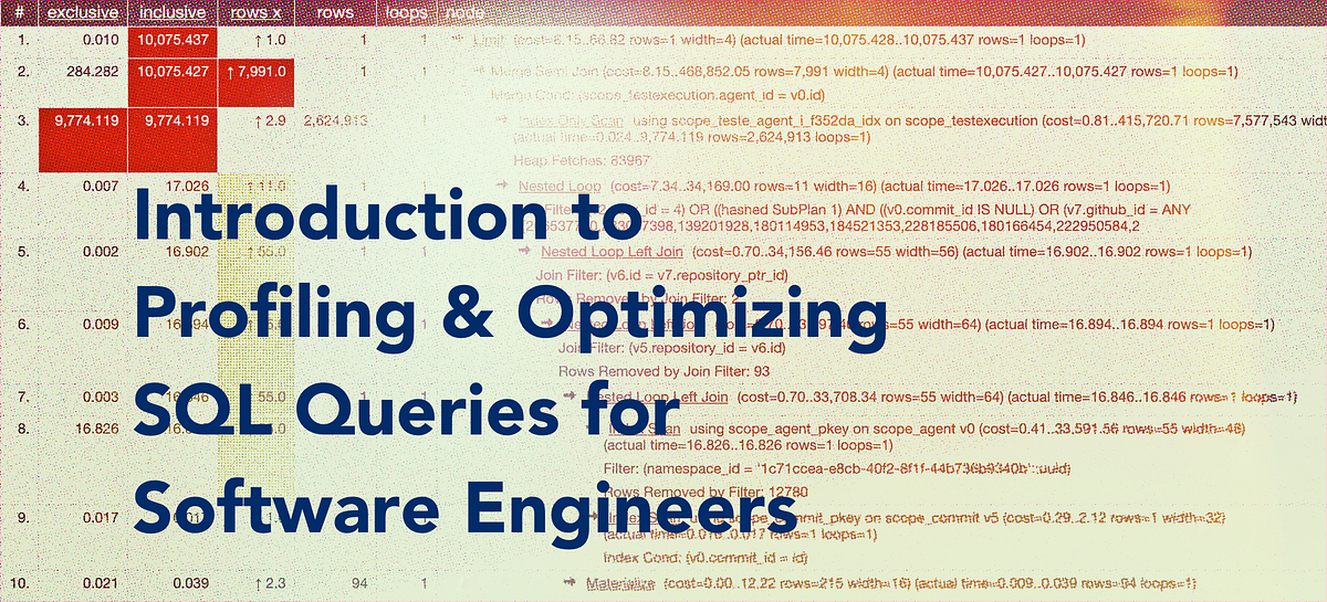 Introduction to Profiling and Optimizing SQL Queries for Software Engineers | Scope