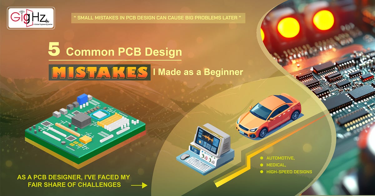 5 Common PCB Design Mistakes I Made as a Beginner | by Chandramohan ...