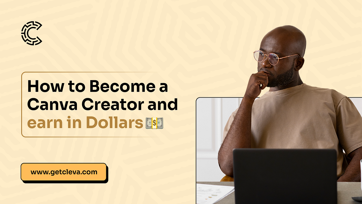 How to Become a Canva Creator and Earn in Dollars | by Cleva Banking | Medium