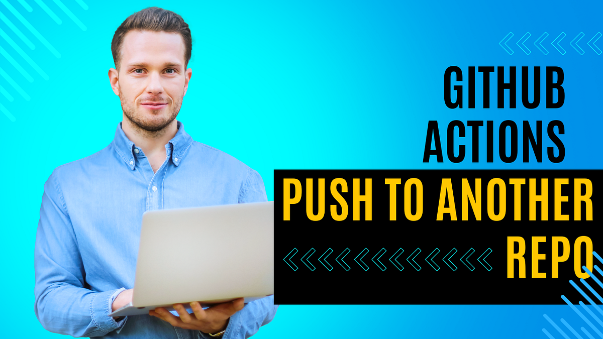 How to Use GitHub Actions to Push Code Commit To Another Branch | by ...