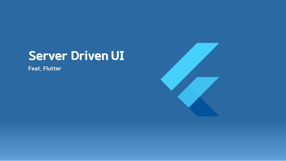 Server Driven UI (Feat.Flutter). 상황에 맞는 맞춤형 사용자 경험을 위하여 | by kimdohun0104 | Medium