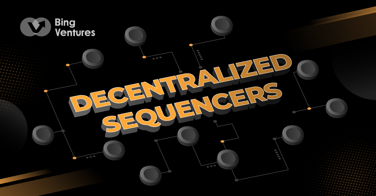 How Far Can Decentralized Sequencers Go? | by Bing Ventures | Coinmonks ...
