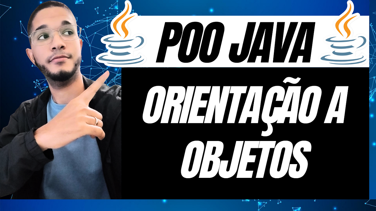 Aulas De Java E Orientação A Objetos By Olival Paulino Dos Santos Neto May 2024 Medium