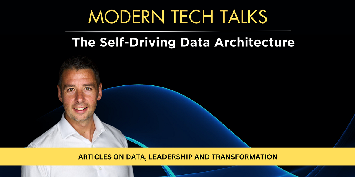 The Self-Driving Data Architecture: Your Roadmap from Manual to ...