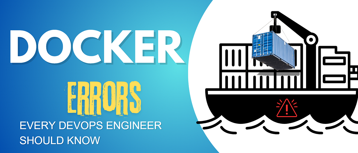 Docker Errors Every DevOps Engineer Should Know (with Troubleshooting Guides) | by Devops ...