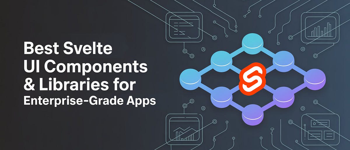 Best 10+ Svelte UI Components & Libraries for Building Enterprise Apps | by Olga Tashlikovich ...