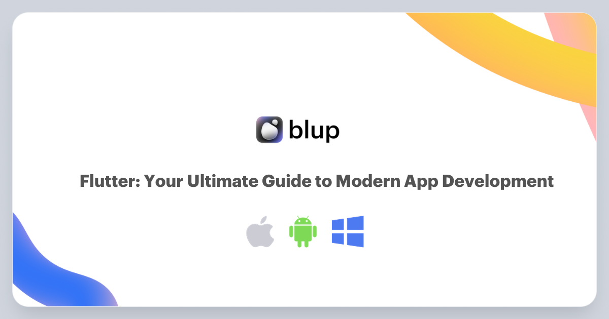 The Ultimate Guide to Modern App Development with Flutter | by Blup | Medium