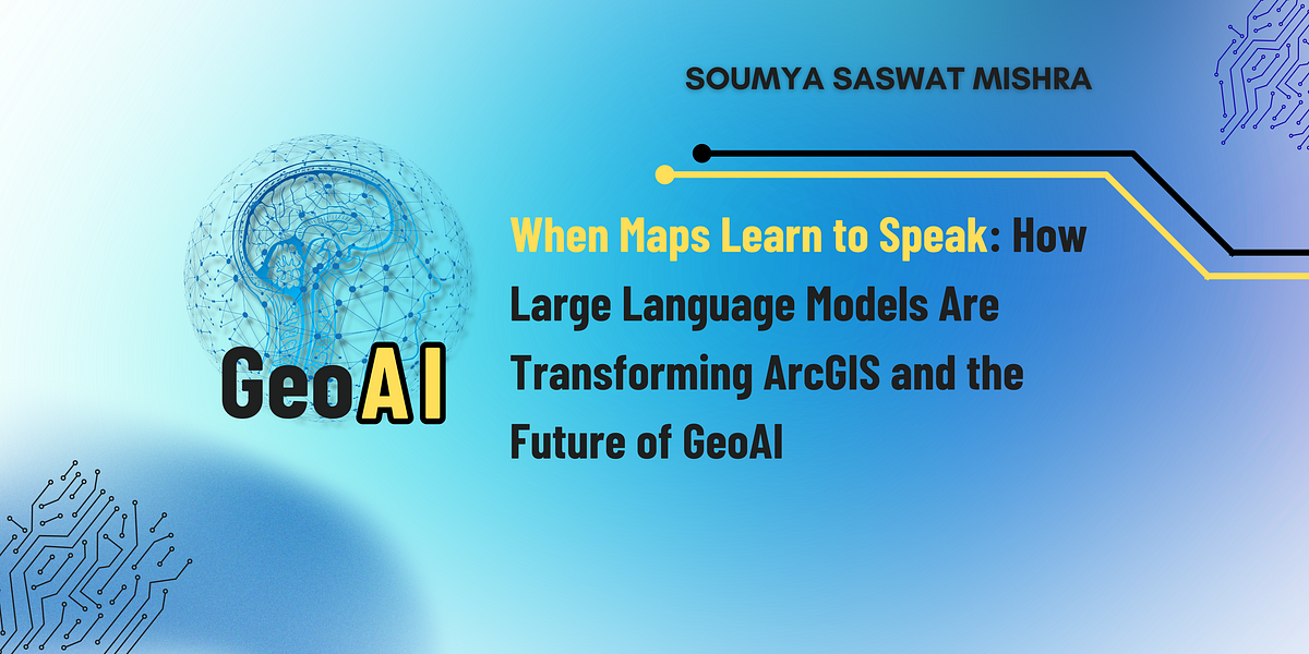 When Maps Learn to Speak: How Large Language Models Are Transforming ...