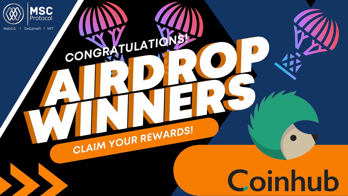 Coinhub Airdrop Winners - MSC Protocol - Medium