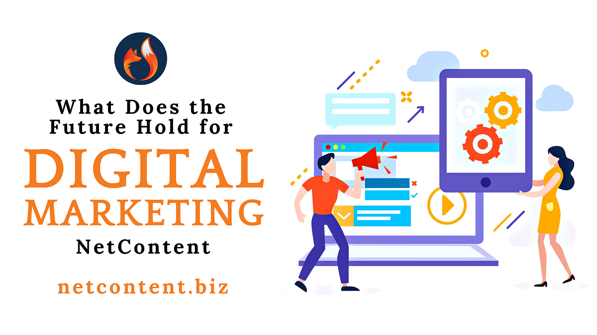 Digital Marketing: What To Expect In The Coming Days? | by Net Content ...