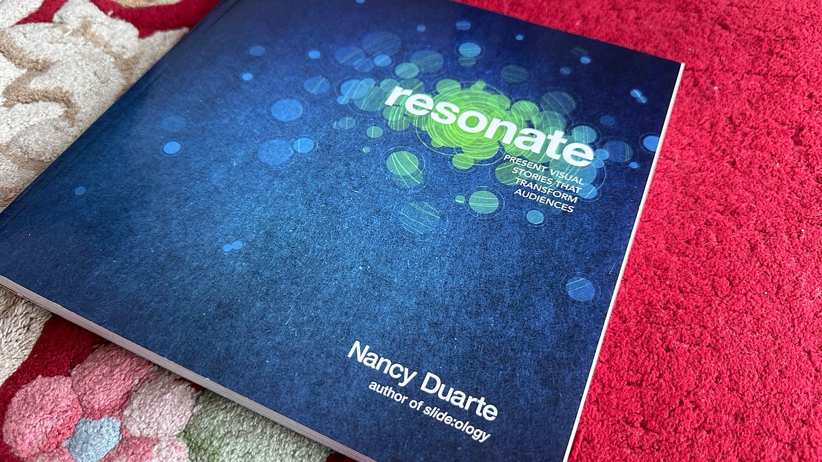 Resonate — Book Review. Transforming your presentations into… | by ...