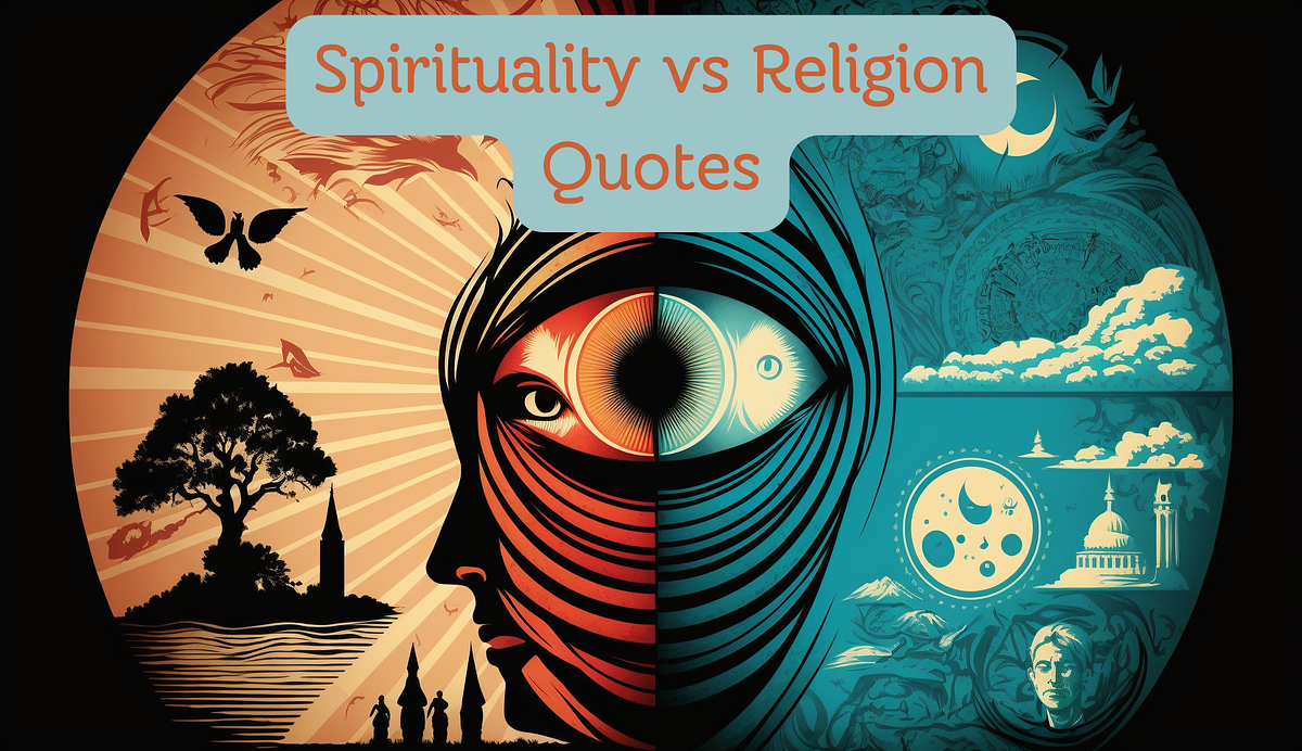Exploring the Divide: Inspiring Spirituality vs Religion Quotes | by ...