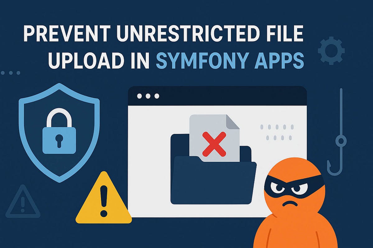 Prevent Unrestricted File Upload In Symfony Apps By Pentesttestingcorp Medium