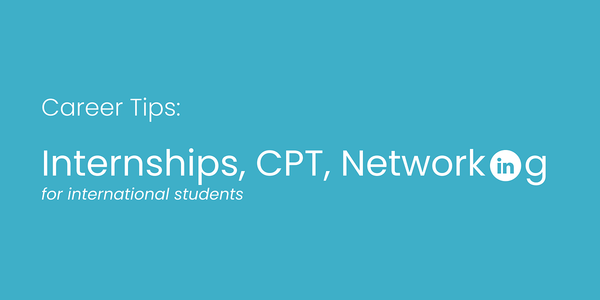 Career Tips: Landing Internships and CPT Info | by Sol Bee Park | Medium