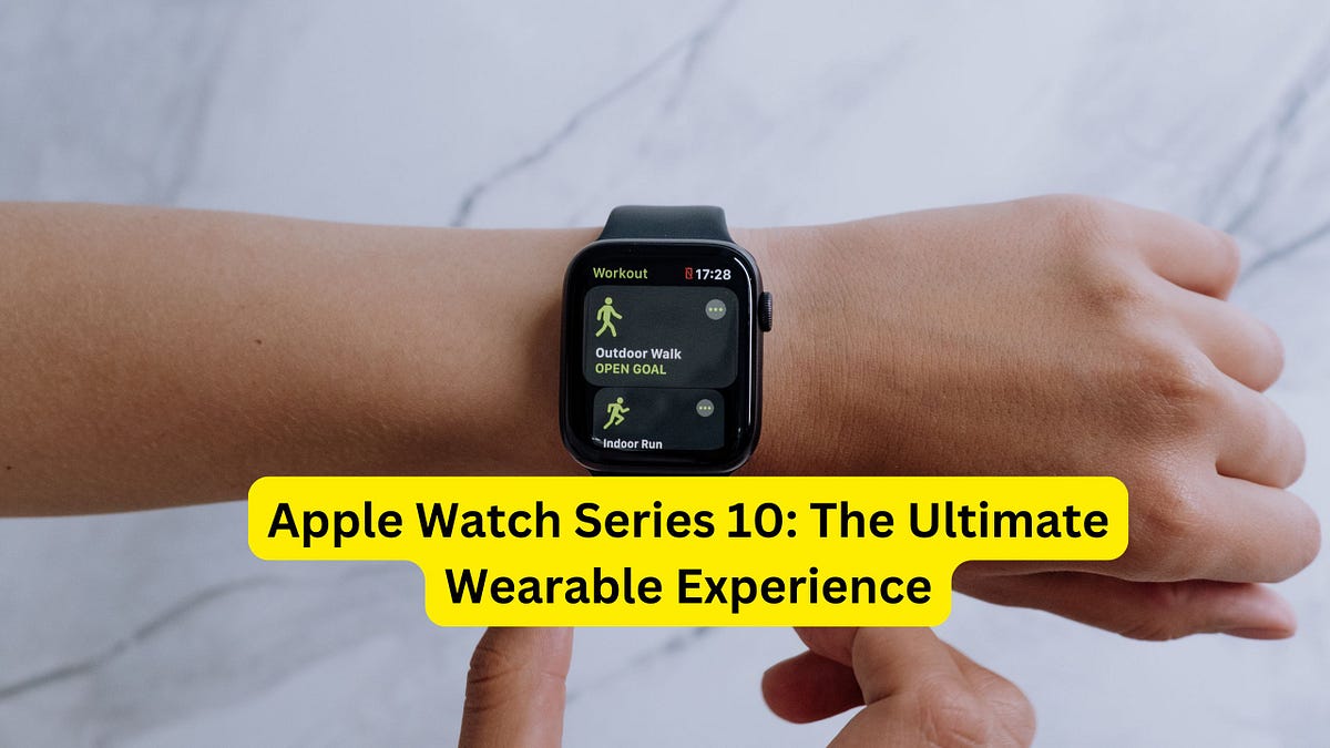 Pre Book Apple Watch Series 10: The Ultimate Wearable Experience | by ...