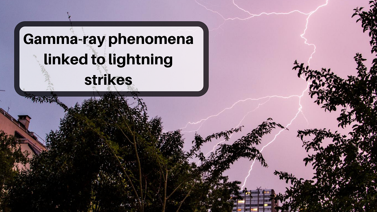 Gamma-ray phenomena linked to lightning strikes | by Robert Lea ...