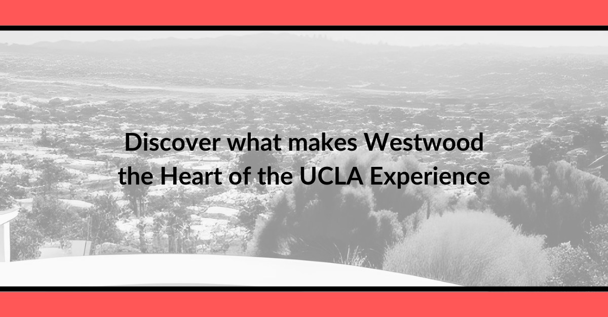 Exploring Westwood: UCLA’s Lively College Town | by Farhana Rahman | Kempus