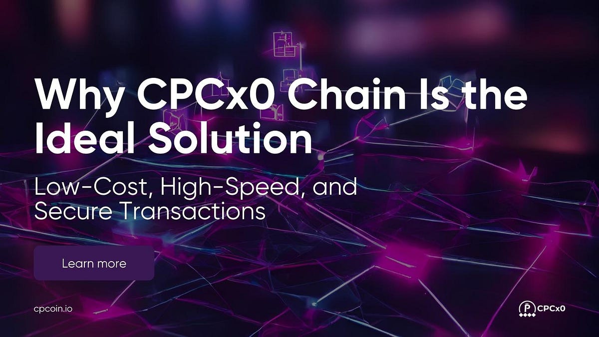 Why CPCx0 Chain Is the Ideal Solution for Low-Cost, High-Speed, and ...