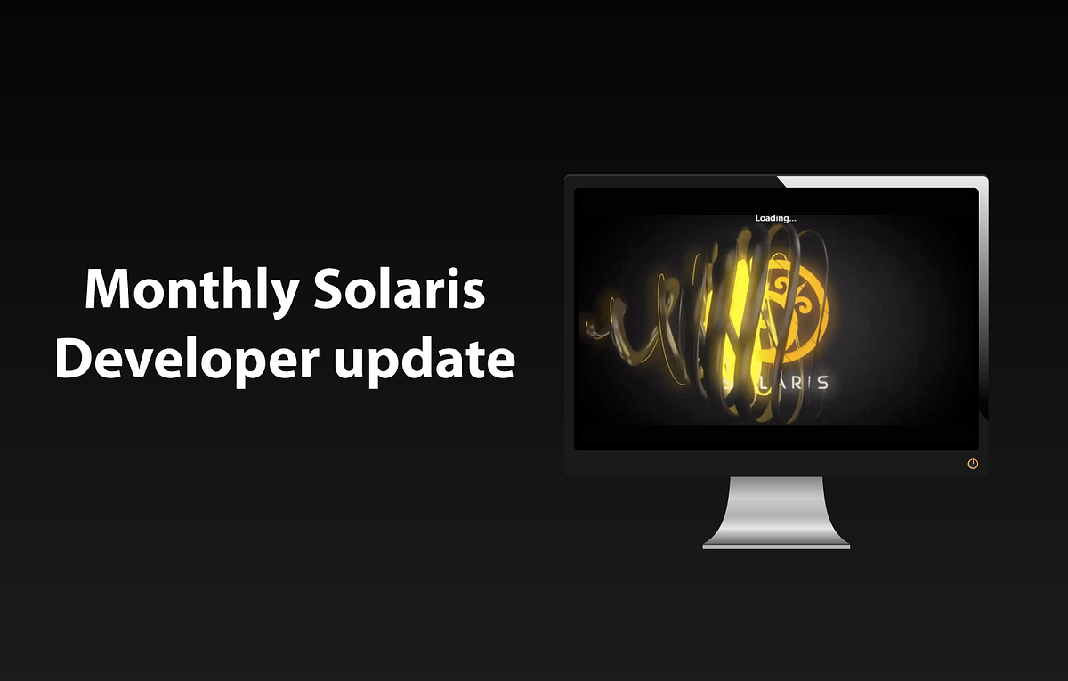Monthly Solaris Developer update. Dear Solarians, | by Solaris XLR | Medium