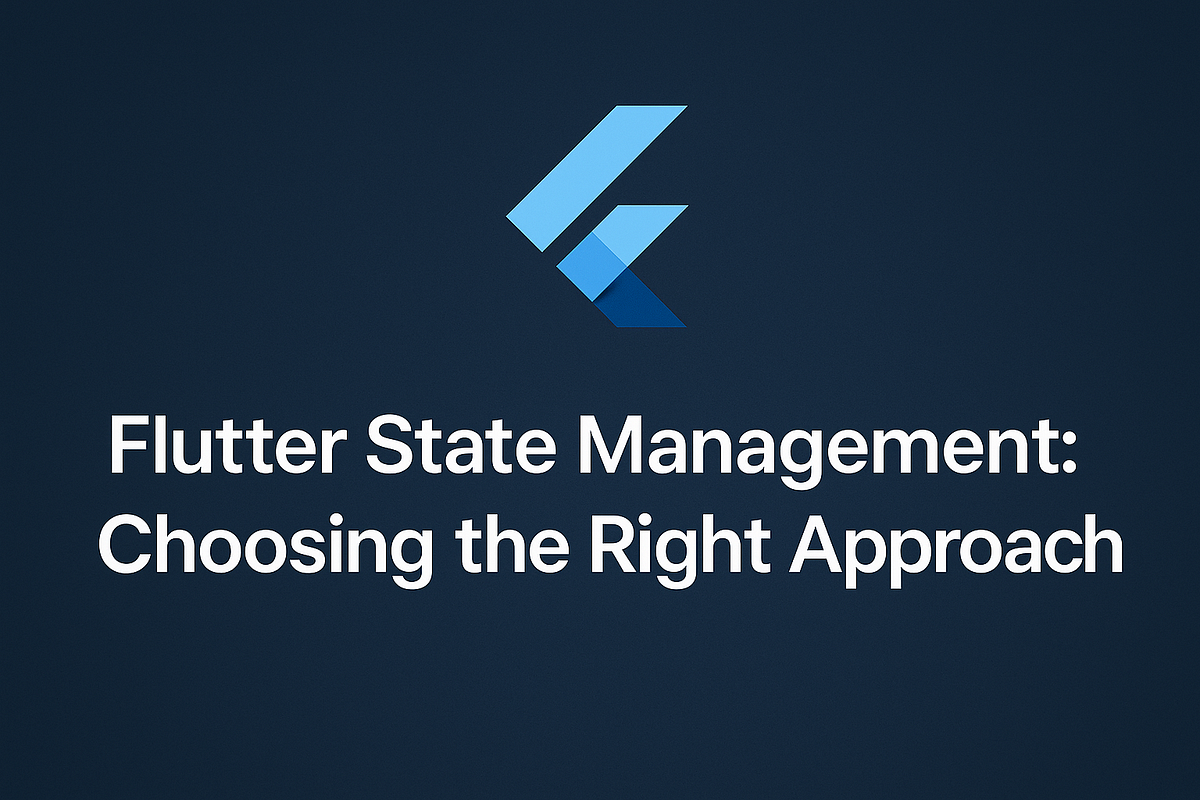 Flutter State Management: Choosing the Right Approach | by M Awais Hussain | May, 2025 | Medium