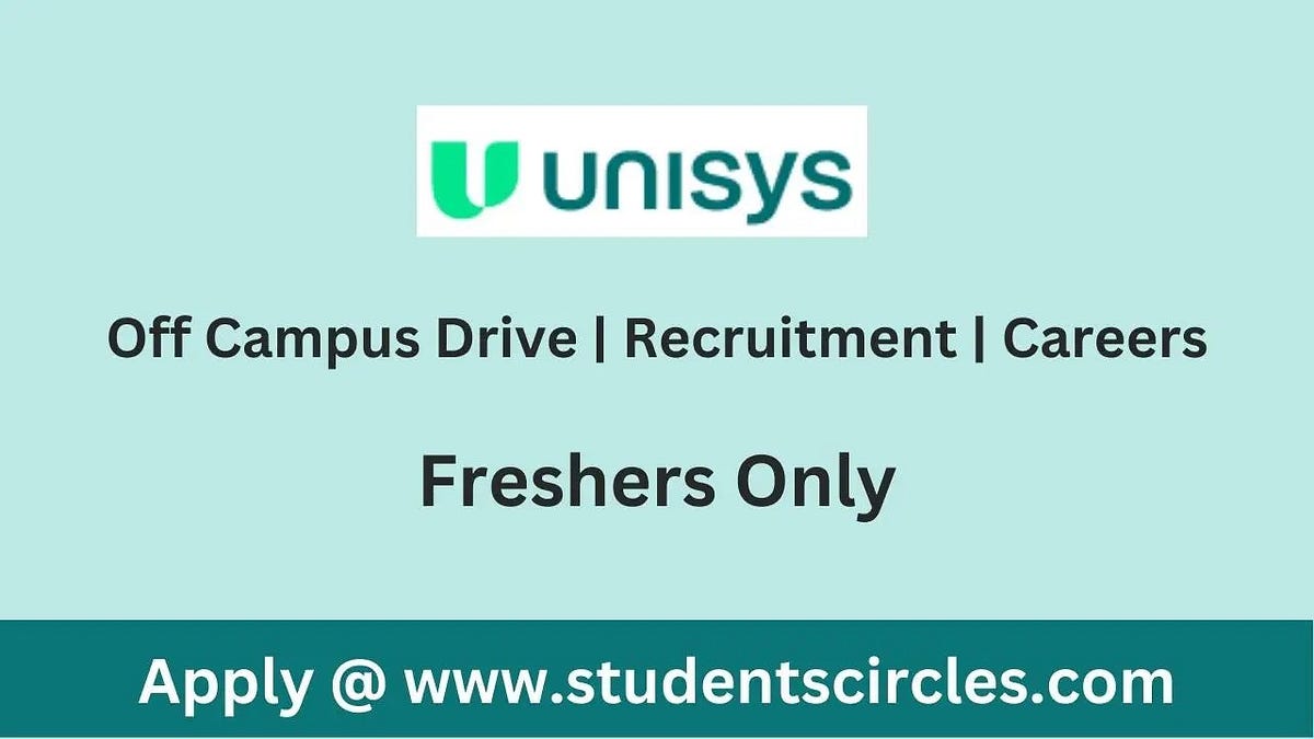Unisys Careers 2023 | Fresher | Direct Link | by V G Selvam | Medium
