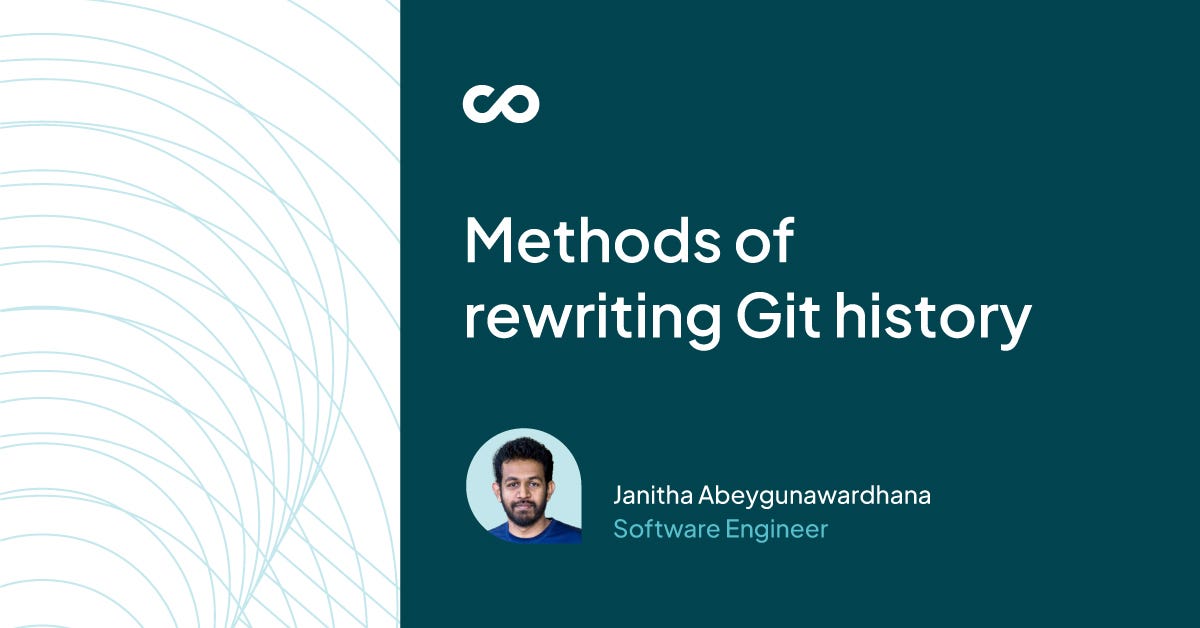 Rewriting Git history. Sometimes developers need to change or… | by Janitha Rasanga | Corzent