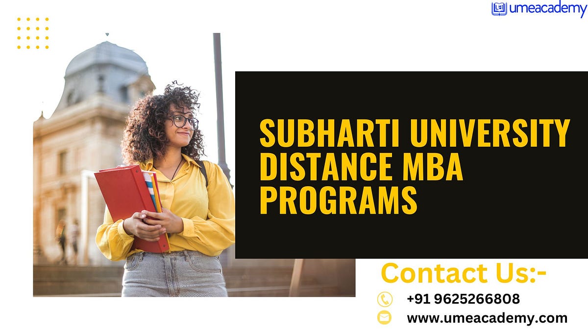 Subharti University Distance MBA programs - Tusharika Bhatnagar - Medium