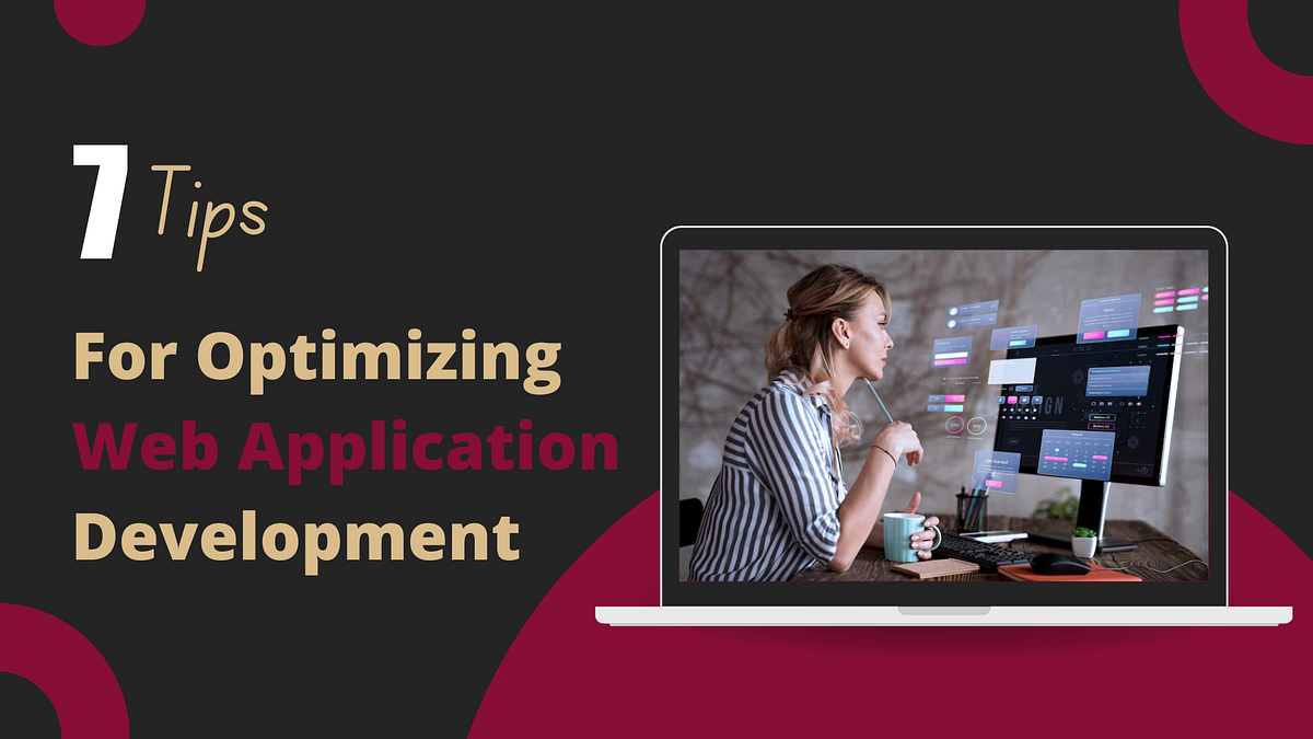 7 Tips For Optimizing Web Application Development | by Ideas2Reallity | Sep, 2024 | Medium