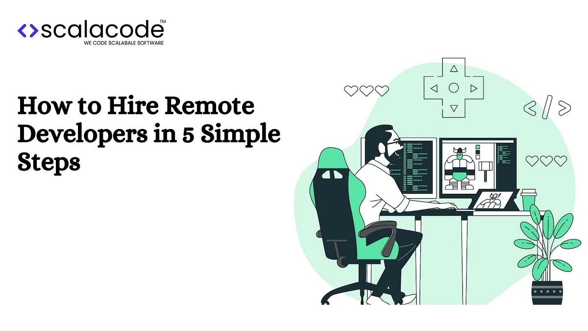 How to Hire Remote Developers in 5 Simple Steps | by Emma Hazel | Medium