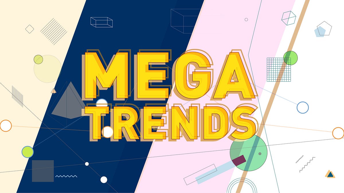 Five Major Megatrends to look for in this decade. | by Sandeep G | Medium