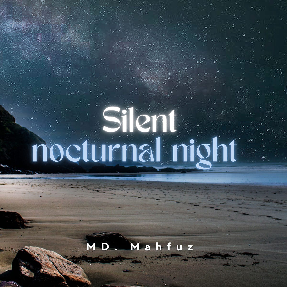 Md. Mahfuz: Crafting Serenity with “Silent Nocturnal Night” | by Md ...