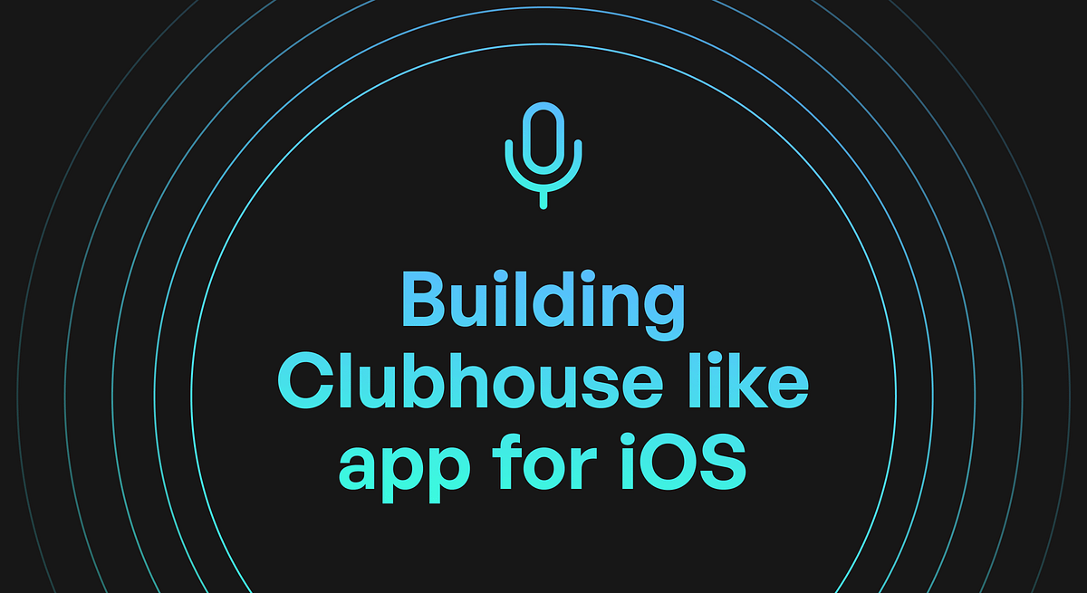 How to build an audio app like Clubhouse for iOS | by 100ms | Medium