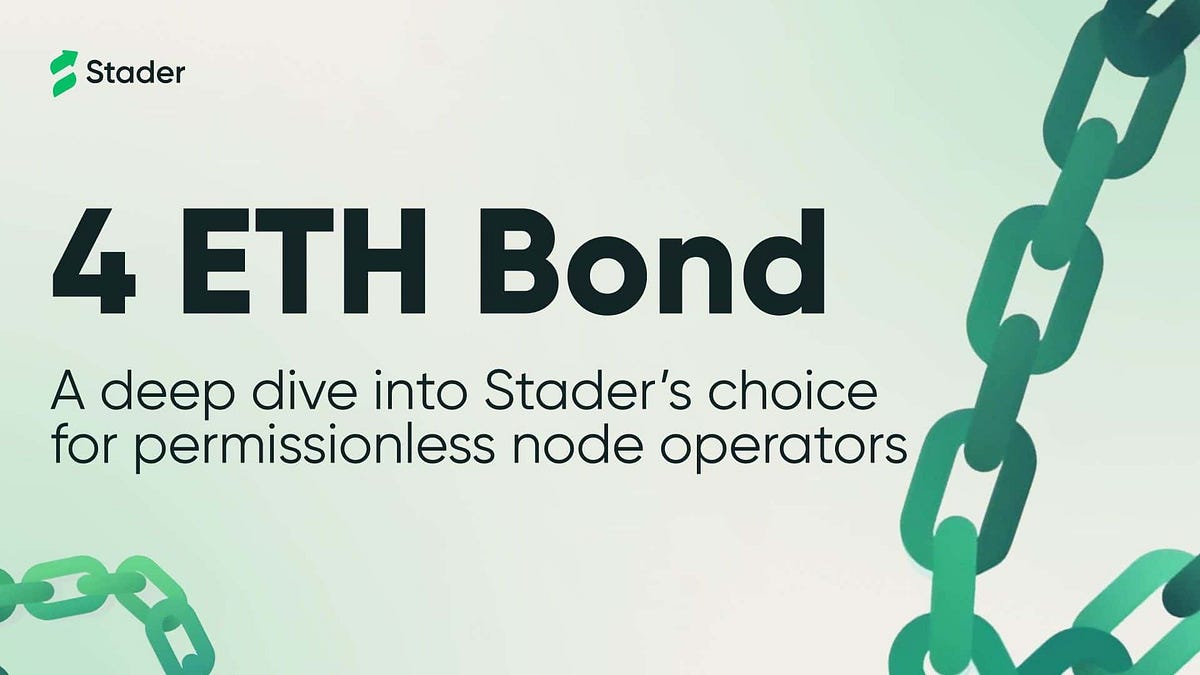 Stader’s 4 ETH bond requirement for permissionless node operators: A comprehensive analysis | by ...