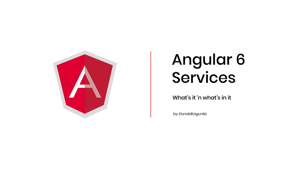 Angular 6 Services.. Learn what angular services are, how to… | by Donald Kagunila | Medium