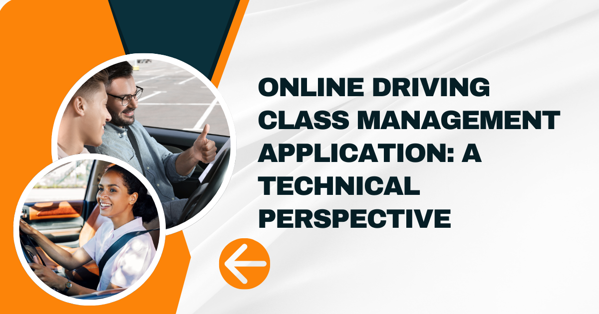Online Driving Class Management Application: A Technical Perspective ...