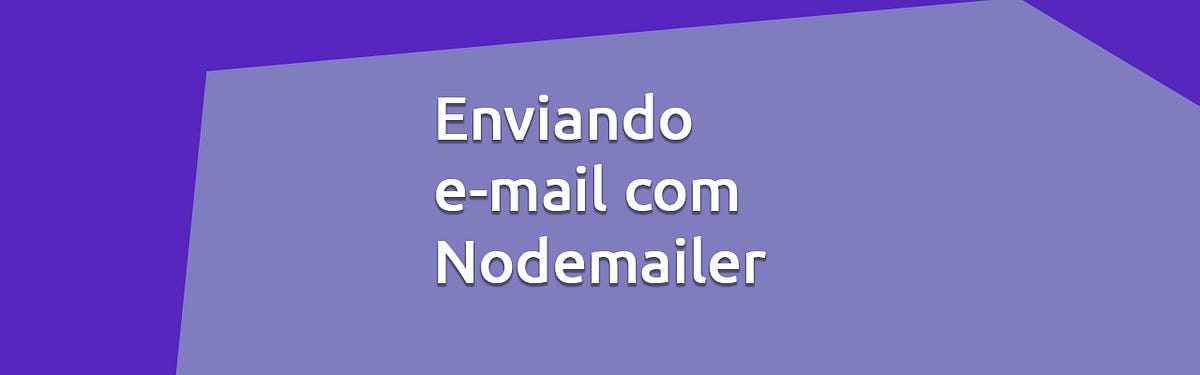 Enviando e-mails com Node.js. Nos últimos anos o JavaScript através… | by Lucas S. Teixeira | Medium