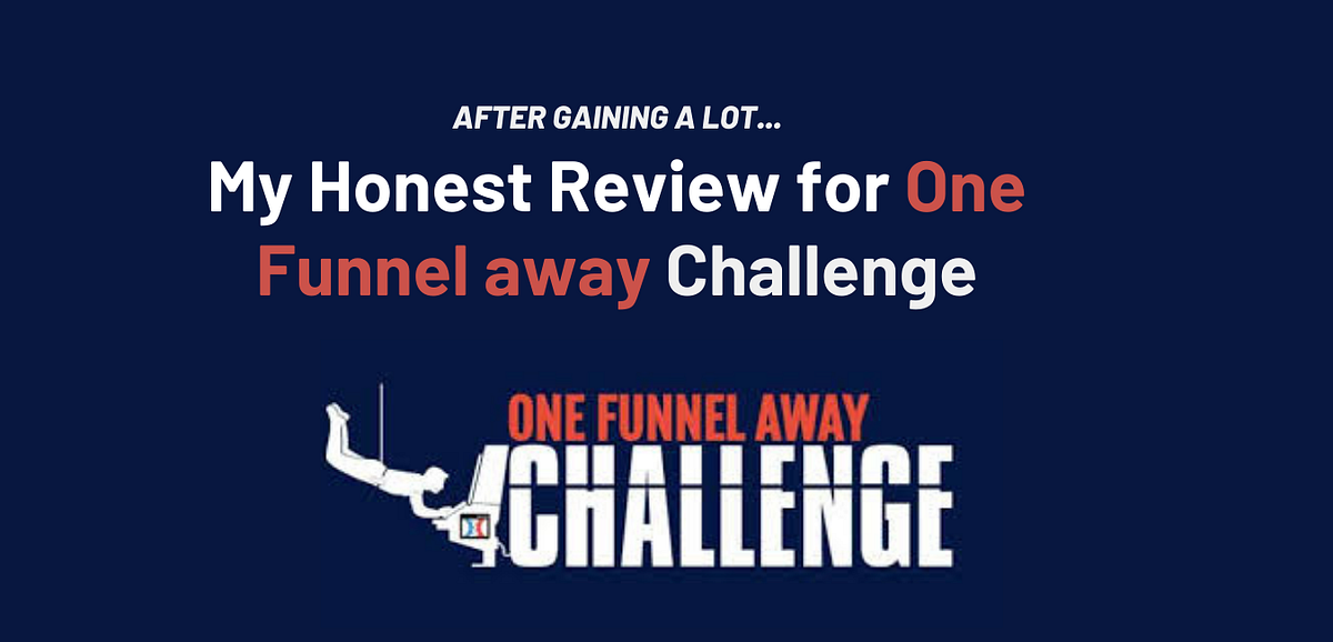 One Funnel Away (OFA) Challenge Review (2021). Is it Worth It? | by ...