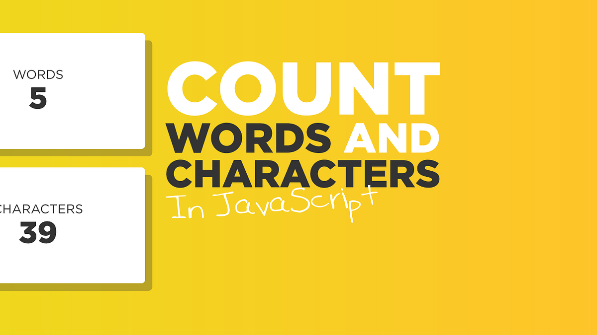 How to Count Words and Characters in JavaScript | by TheDevDrawer | Medium