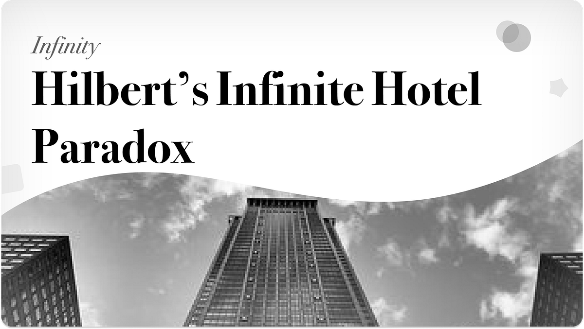 Hilbert’s Infinite Hotel Paradox. Assume that you have an hotel and ...