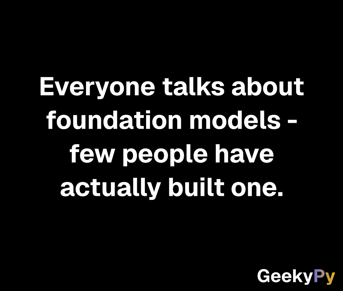 Everyone Talks About Foundation Models. Here’s How to Actually Build ...